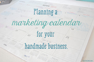 Create a marketing calendar for your craft business, to keep you sane ...